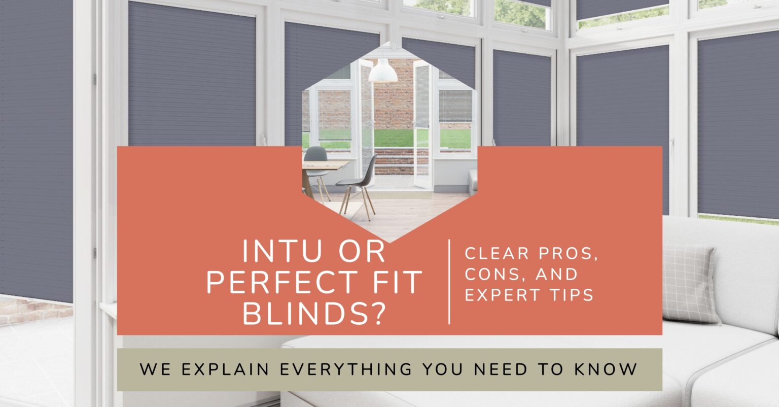 INTU vs Perfect Fit Blinds: Here's How To Choose Once & For All ...